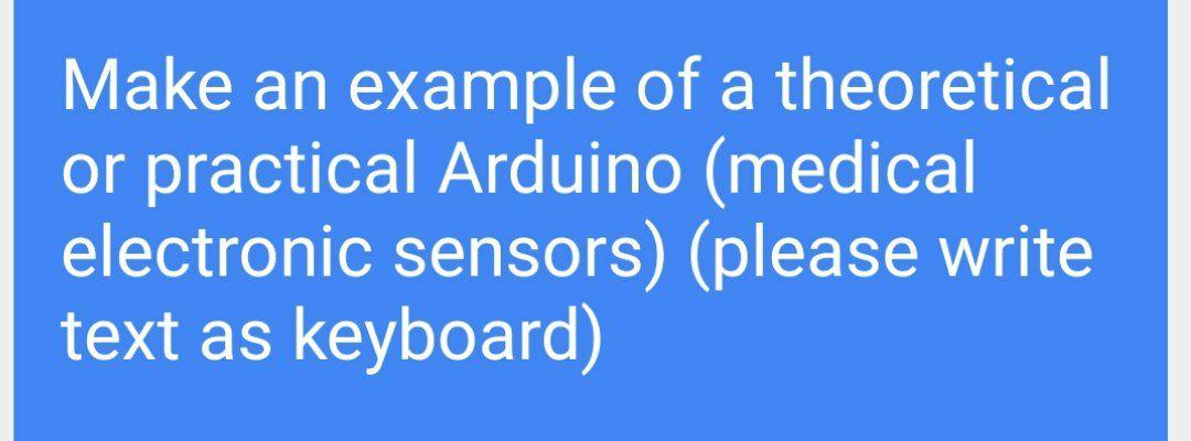 Solved Make an example of a theoretical or practical Arduino | Chegg.com