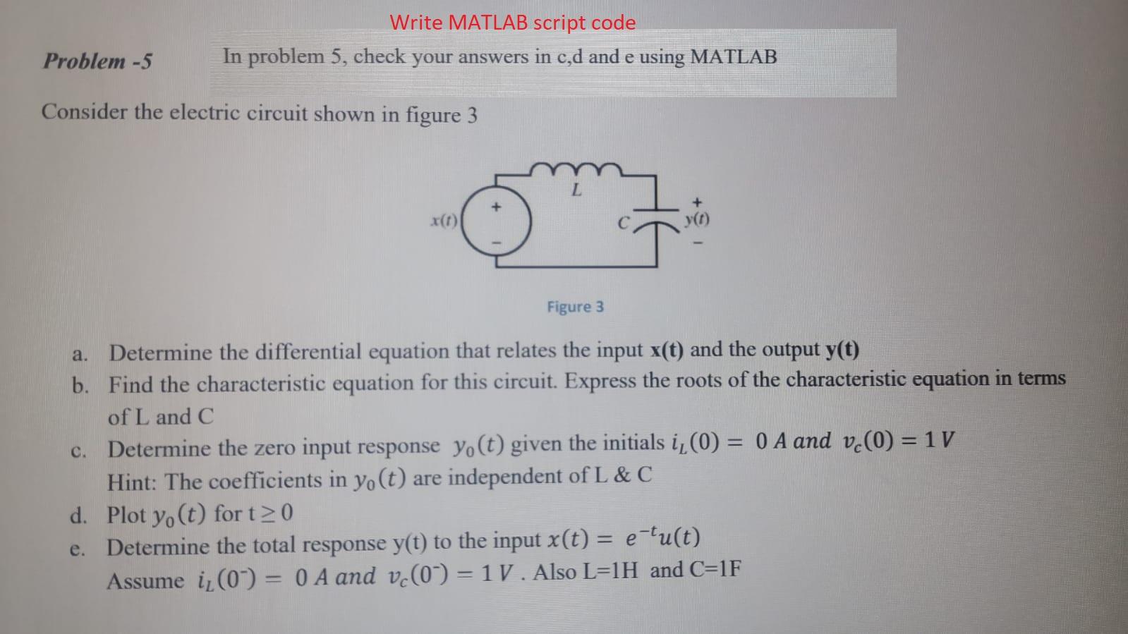 Solved Write MATLAB script code In problem 5, check your | Chegg.com Solved Write MATLAB script code In problem 5, check your | Chegg.com