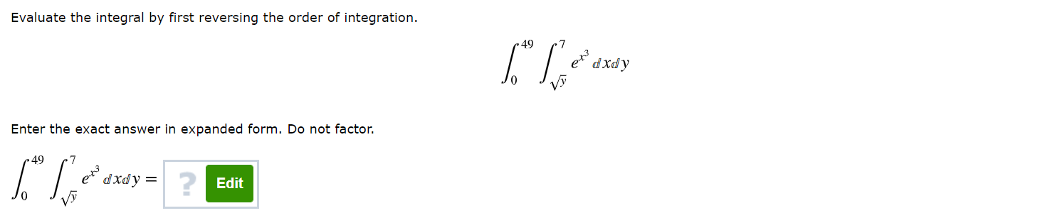 Solved Evaluate the integral by first reversing the order of | Chegg.com