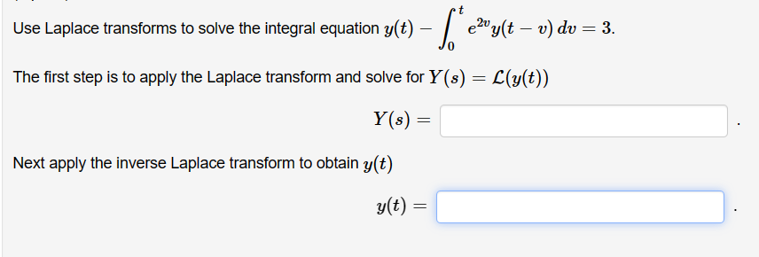 Solved Use Laplace transforms to solve the integral equation | Chegg.com