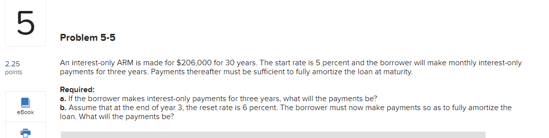 Solved 5 Problem 5-5 An interest-only ARM is made for | Chegg.com