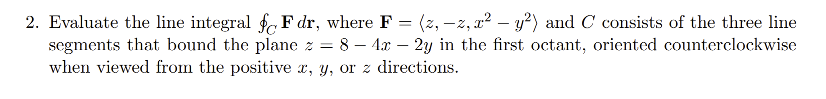 Solved Evaluate the line integral o∫C﻿Fdr, ﻿where | Chegg.com