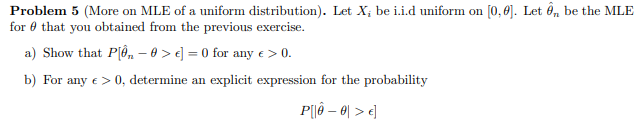 Solved Problem 5 (More on MLE of a uniform distribution). | Chegg.com