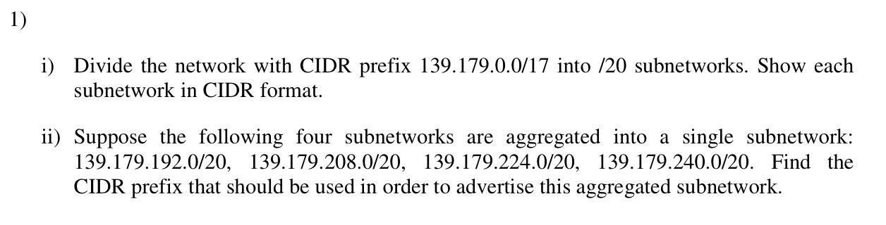 Solved 1) i) Divide the network with CIDR prefix | Chegg.com