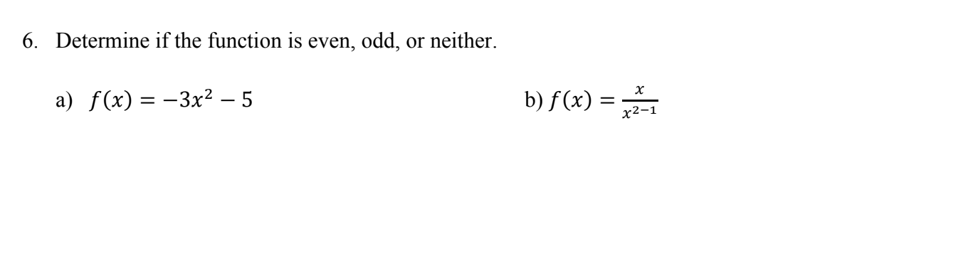 Solved 6. Determine if the function is even, odd, or | Chegg.com