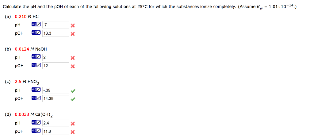 Solved Calculate the pH and the pOH of each of the following | Chegg.com