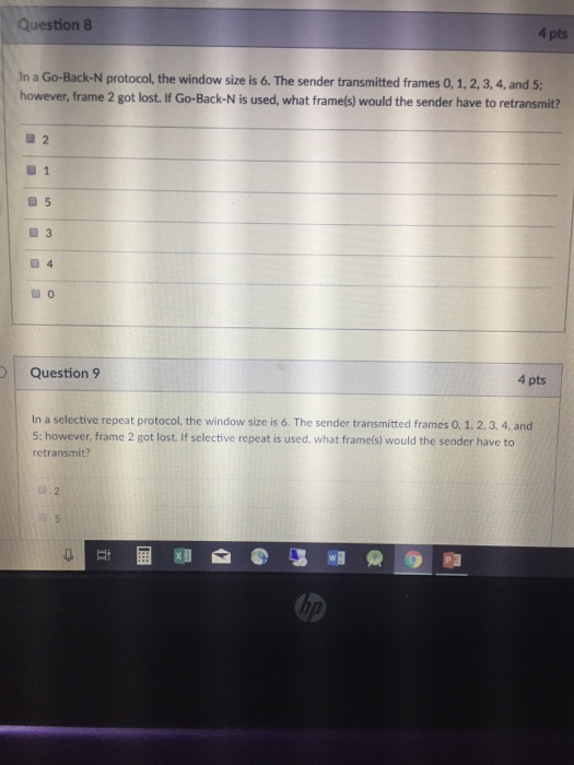 Solved Question 8 4 pts In a Go-Back-N protocol, the window | Chegg.com