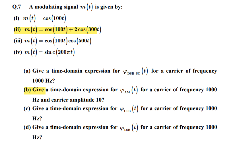 Solved Q.7 A modulating signal m(t) is given by: (i) | Chegg.com