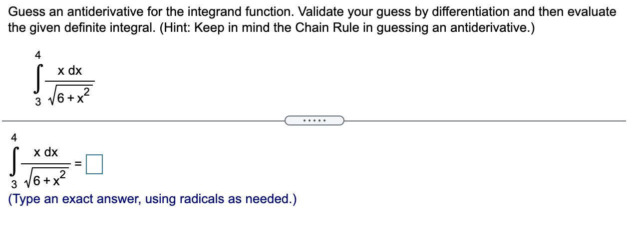 Solved Guess an antiderivative for the integrand function. | Chegg.com