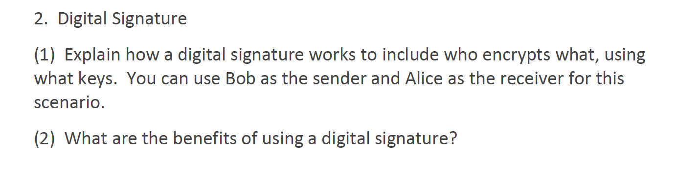 Solved 2. Digital Signature (1) Explain how a digital | Chegg.com
