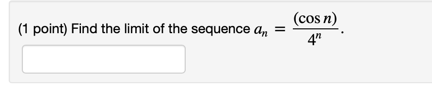 Solved (1 point) Determine the limit of the sequence or show | Chegg.com