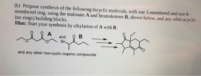 Solved Propose synthesis of the following bicyclic molecule, | Chegg.com