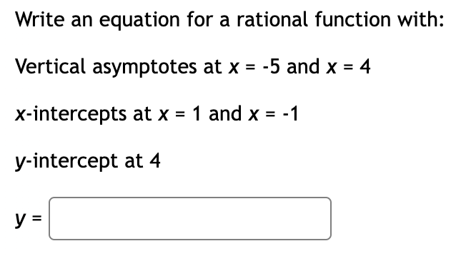 Solved Write an equation for a rational function with: | Chegg.com