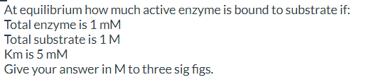 Solved At equilibrium how much active enzyme is bound to | Chegg.com