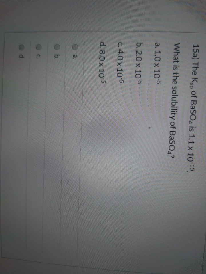 Solved 15a) The Ksp of BaSO4 is 1.1 x 10-10. What is the | Chegg.com