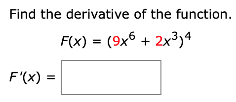 Solved Find the derivative of the function. F(x) = (9x6 + | Chegg.com
