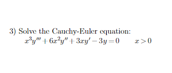 Solved 3) Solve the Cauchy-Euler equation: | Chegg.com