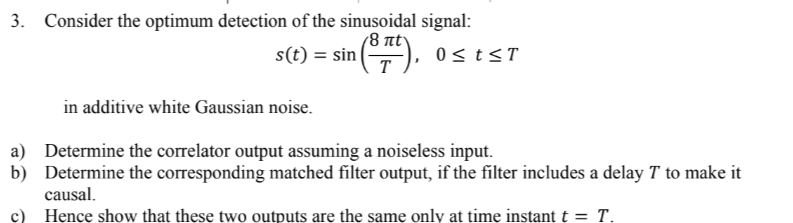 Solved Consider the optimum detection of ﻿the sinusoidal | Chegg.com
