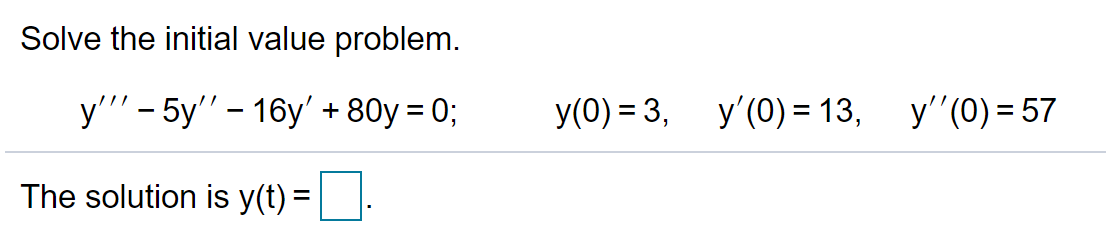 Solved Solve the initial value problem. y'' - 5y'' - 16y' | Chegg.com
