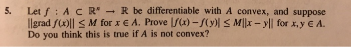 Solved Let f : A c Rn → R be differentiable with A convex, | Chegg.com