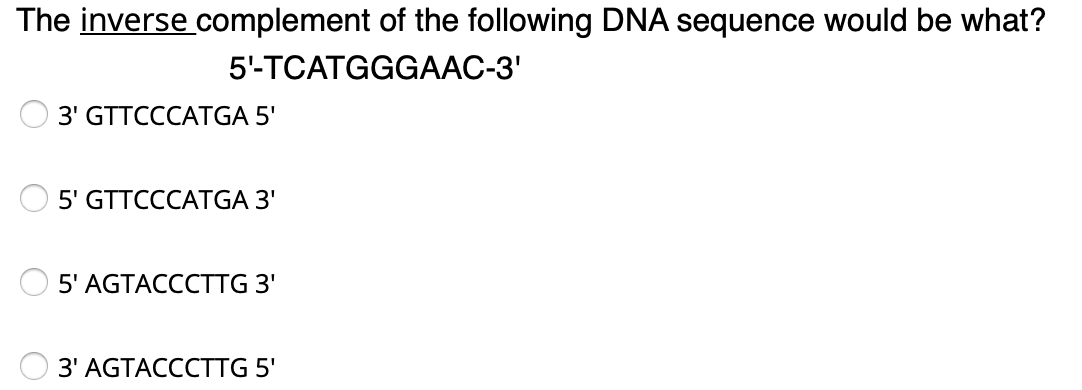 Solved The inverse complement of the following DNA sequence | Chegg.com