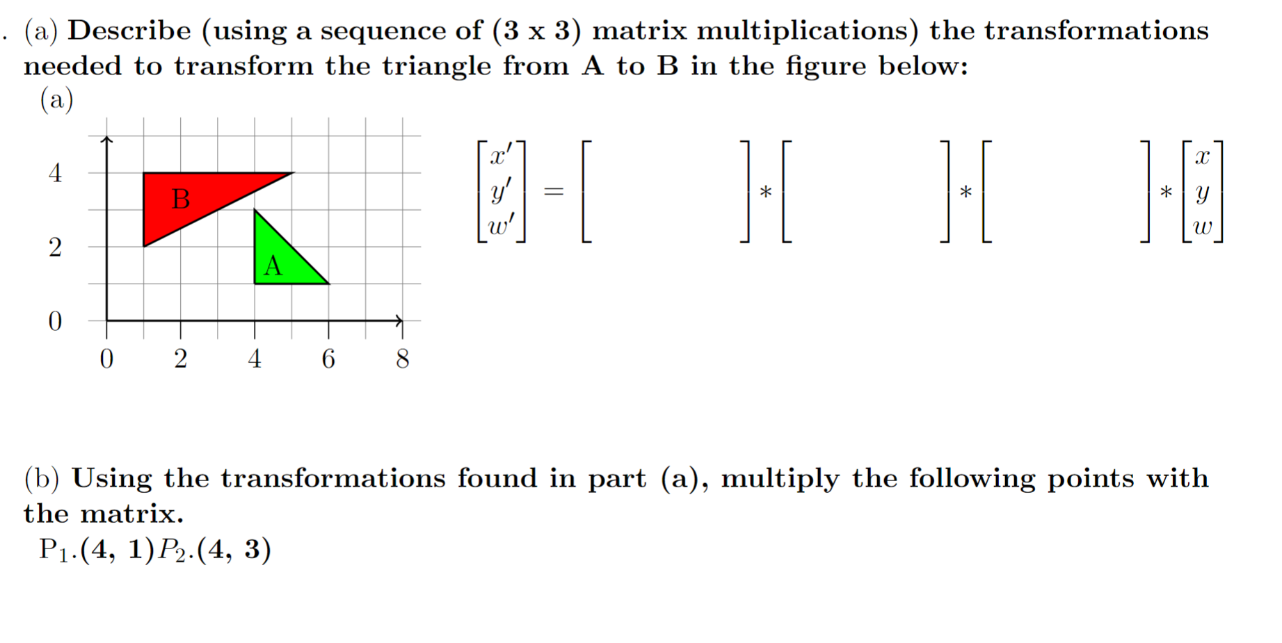 (a) Describe (using a sequence of (3×3) matrix | Chegg.com
