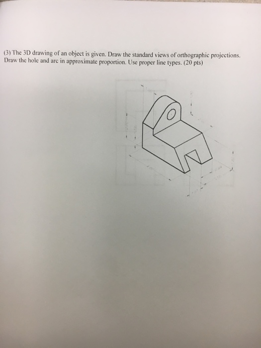 Solved (3) The 3D drawing of an object is given. Draw the | Chegg.com