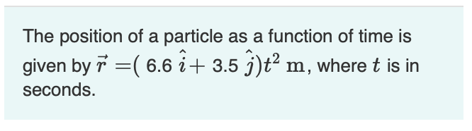 Solved The position of a particle as a function of time is | Chegg.com