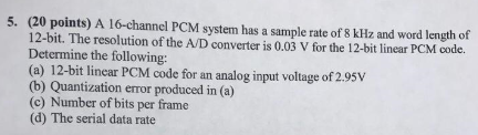 Solved 5. (20 points) A 16-channel PCM system has a sample | Chegg.com