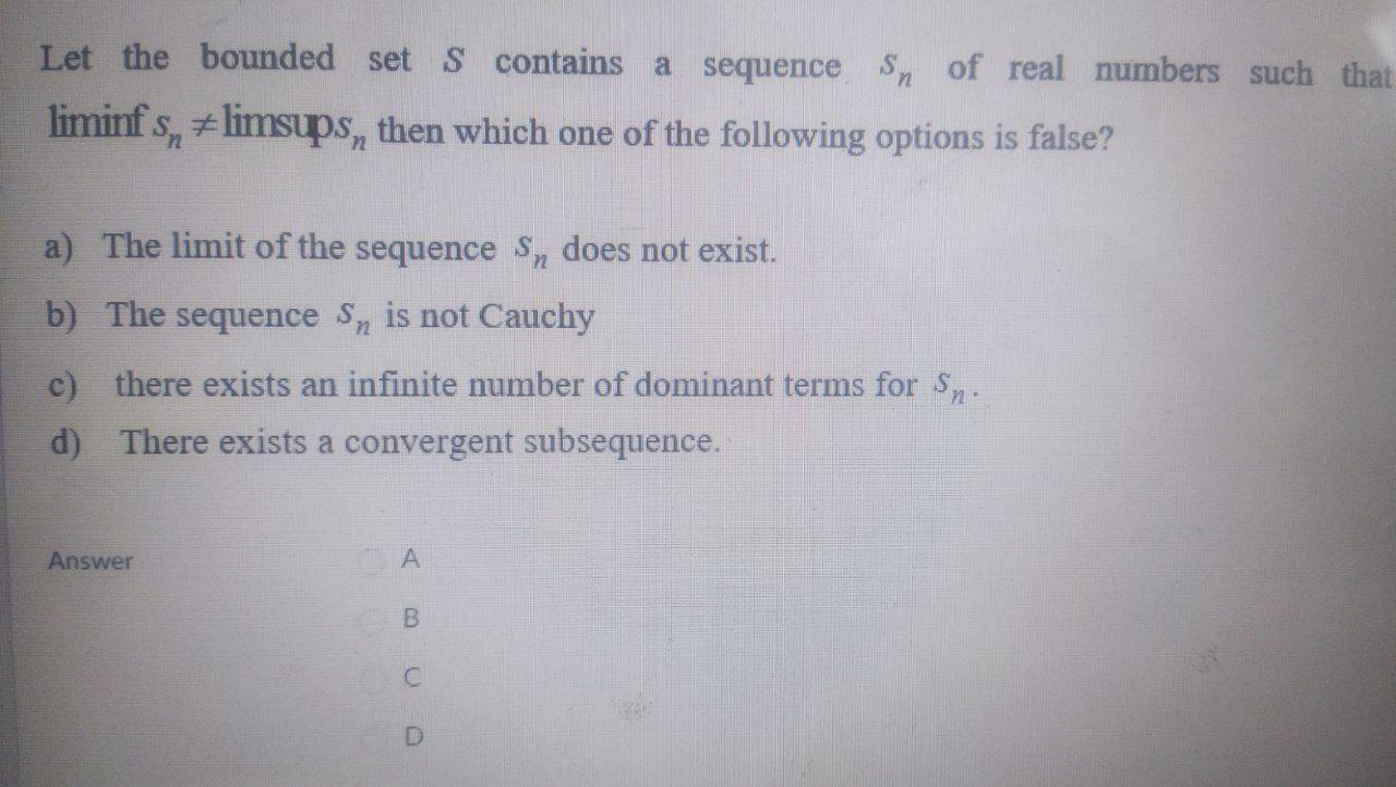 Solved Let the bounded sets contains a sequence Sn of real | Chegg.com