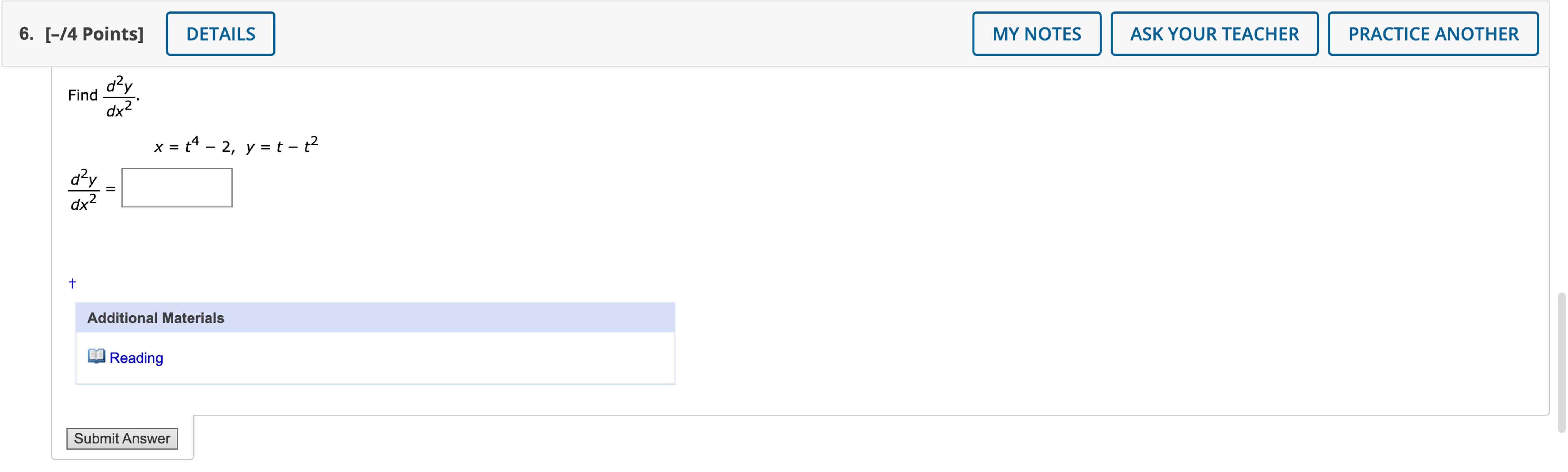 Solved Find d2ydx2x=t4-2,y=t-t2d2ydx2=Additional | Chegg.com