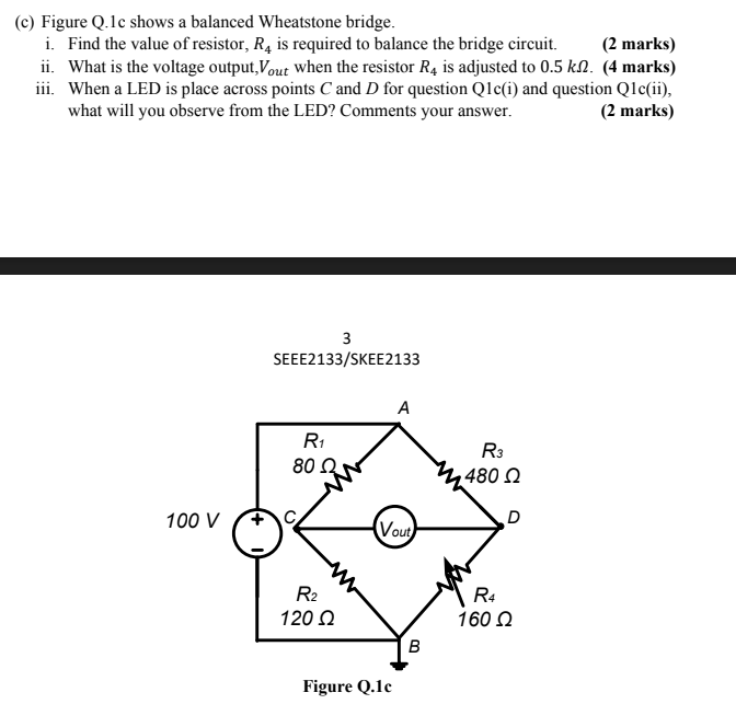 Solved (c) Figure Q.1c shows a balanced Wheatstone bridge. | Chegg.com
