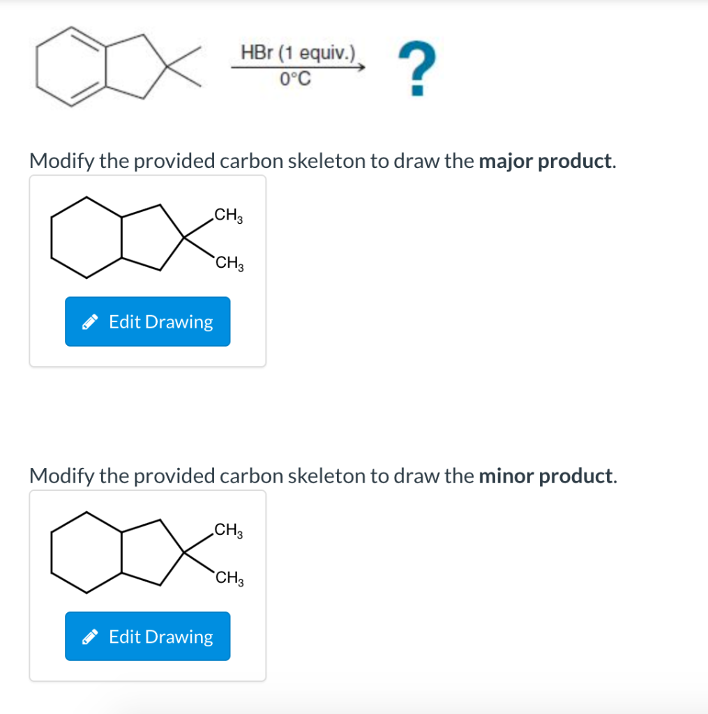 Solved Edit Drawing HBr (1 equiv.) 0°C Modify the provided | Chegg.com