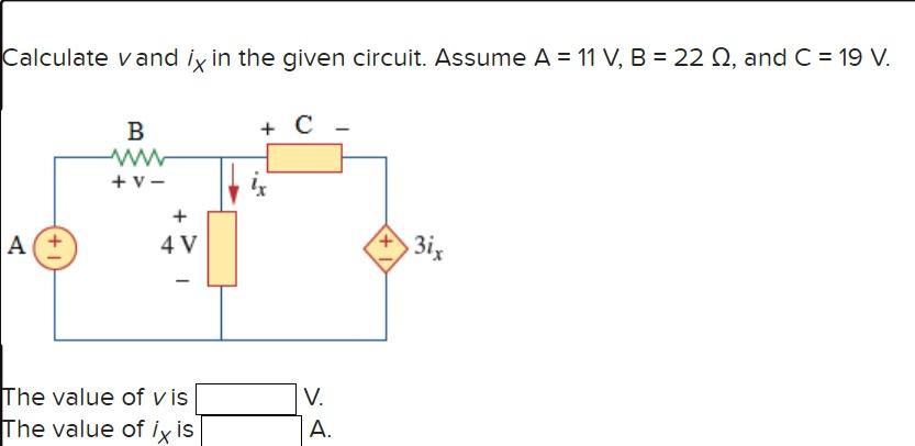 Solved Calculate v and iX in the given circuit. Assume A=11 | Chegg.com