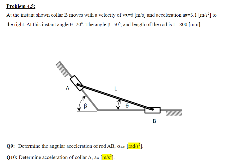 Solved Problem 4.5:At the instant shown collar B ﻿moves with | Chegg.com