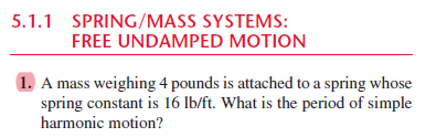 Solved 5.1.1 SPRING/MASS SYSTEMS: FREE UNDAMPED MOTION 1. A | Chegg.com