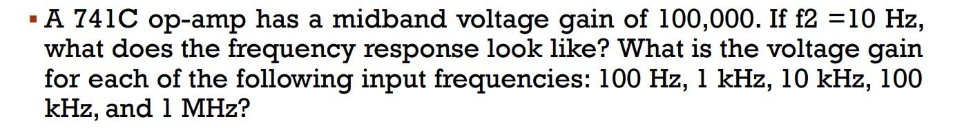 Solved - A 741C op-amp has a midband voltage gain of 100,000 | Chegg.com