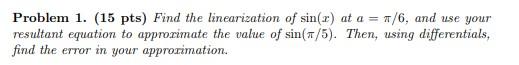Solved Problem 1. (15 pts) Find the linearization of sin(x) | Chegg.com
