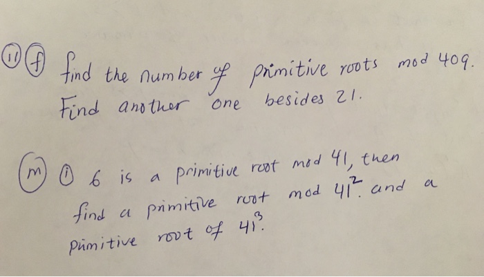 Solved Find the number of primitive roots and 409. Find | Chegg.com