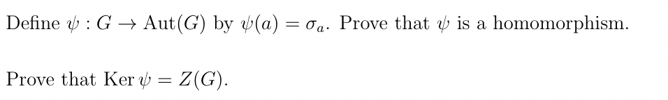 Solved Define ψ: G→ Aut(G) (automorphism group of G), by | Chegg.com