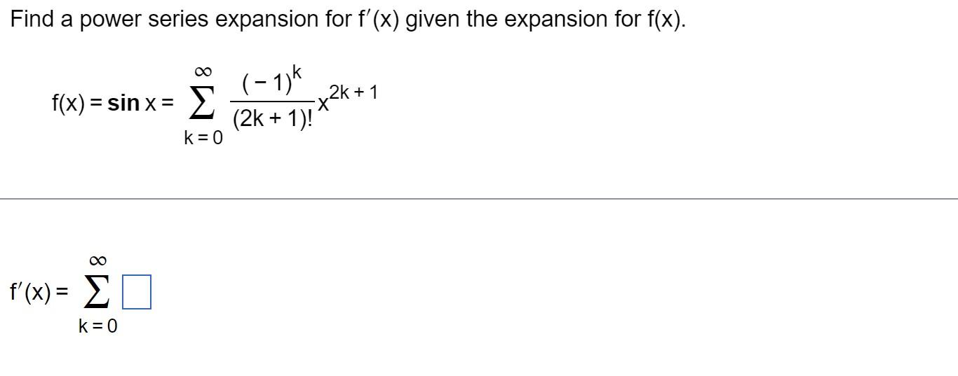 Solved Find a power series expansion for f'(x) given the | Chegg.com