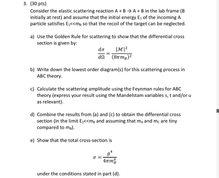 Solved 3. (30 pts) Consider the elastic scattering reaction | Chegg.com