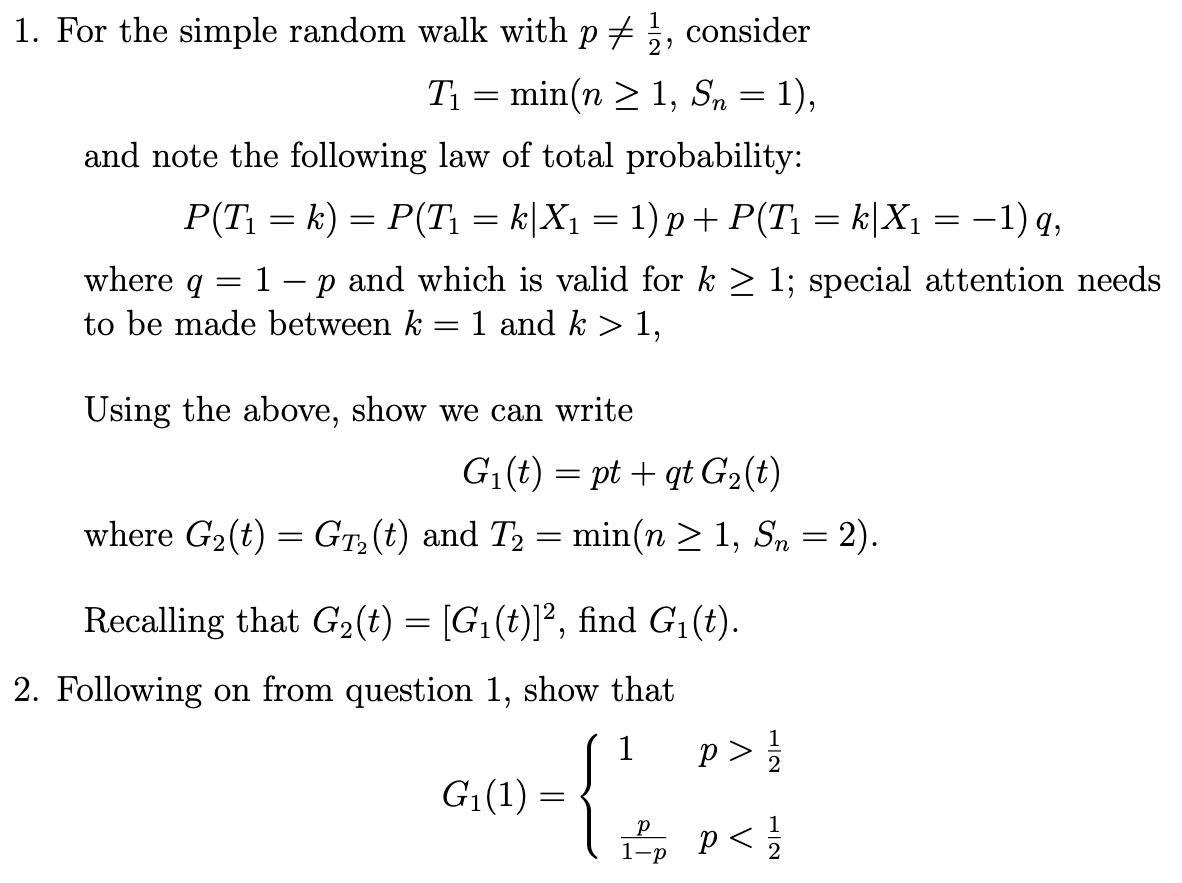For the simple random walk with p /= 1/2, consider T1 | Chegg.com