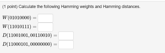 Solved (1 point) Calculate the following Hamming weights and | Chegg.com