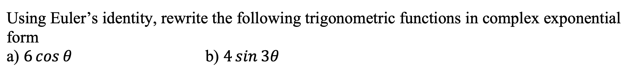 Solved Using Euler's identity, rewrite the following | Chegg.com