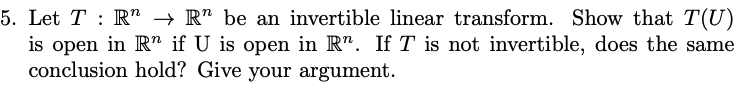 Solved 5. Let T:Rn→Rn be an invertible linear transform. | Chegg.com