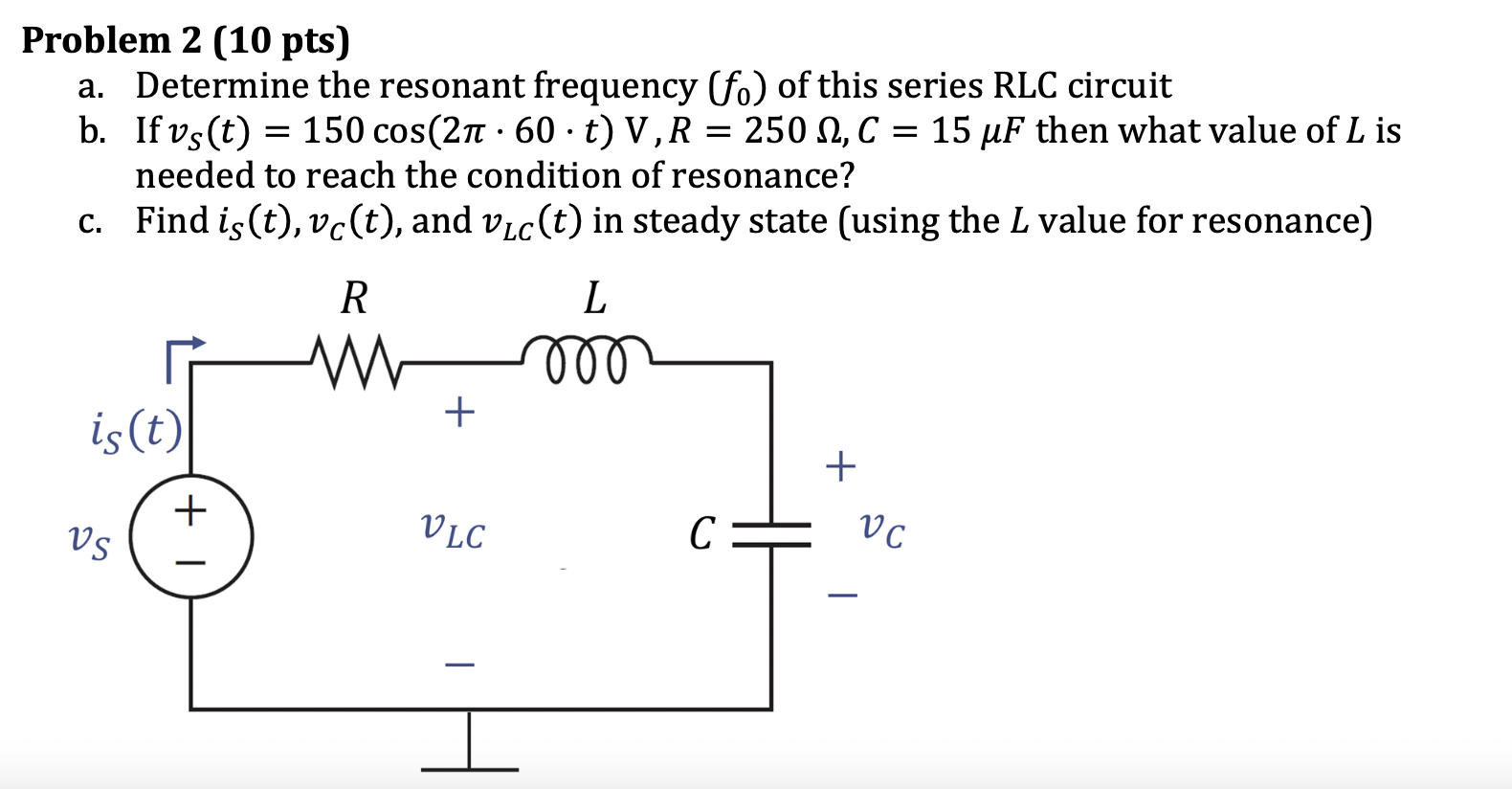 Solved Problem 2 (10 pts) a. Determine the resonant | Chegg.com