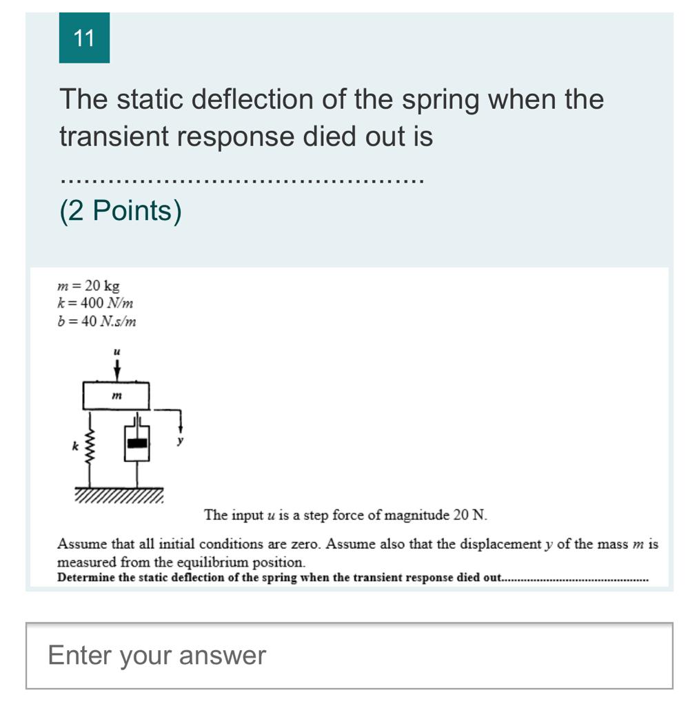 Solved 11 The static deflection of the spring when the | Chegg.com