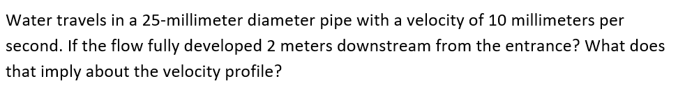 Water travels in a 25-millimeter diameter pipe with a | Chegg.com