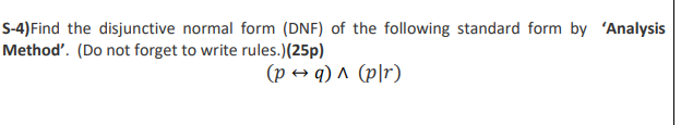 Solved S-4) Find the disjunctive normal form (DNF) of the | Chegg.com
